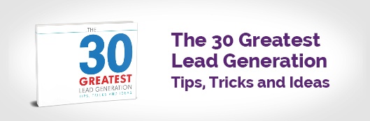 The 30 Greatest Lead Generation Tips, Tricks & Ideas